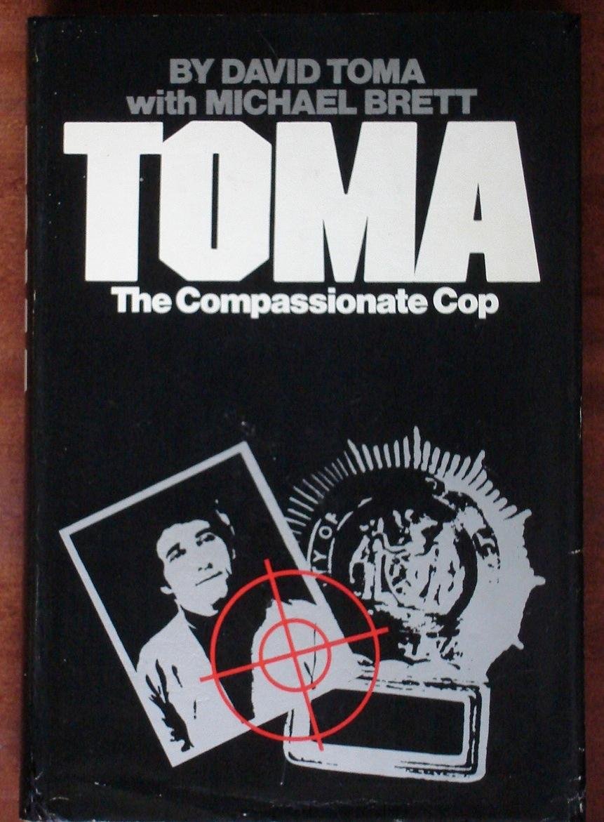 Toma: the compassionate cop,: Toma, David: 9780399112775: Amazon.com: Books
