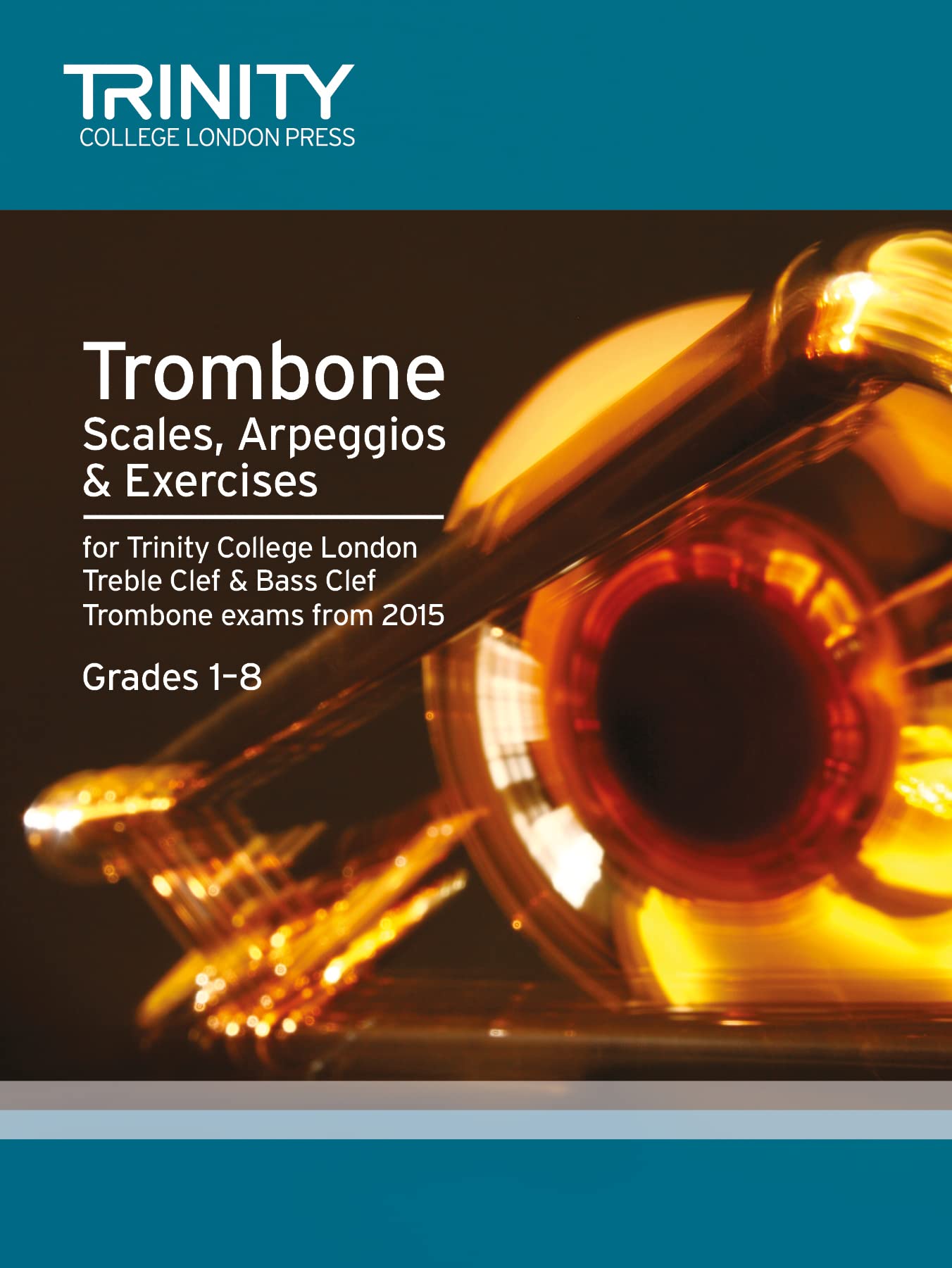 Brass Scales & Exercises: Trombone from 2015: Grades 1 - 8 (Brass Exam ...