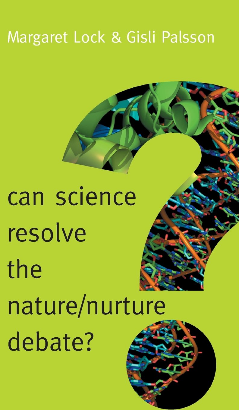 Can Science Resolve the Nature / Nurture Debate? (New Human Frontiers ...
