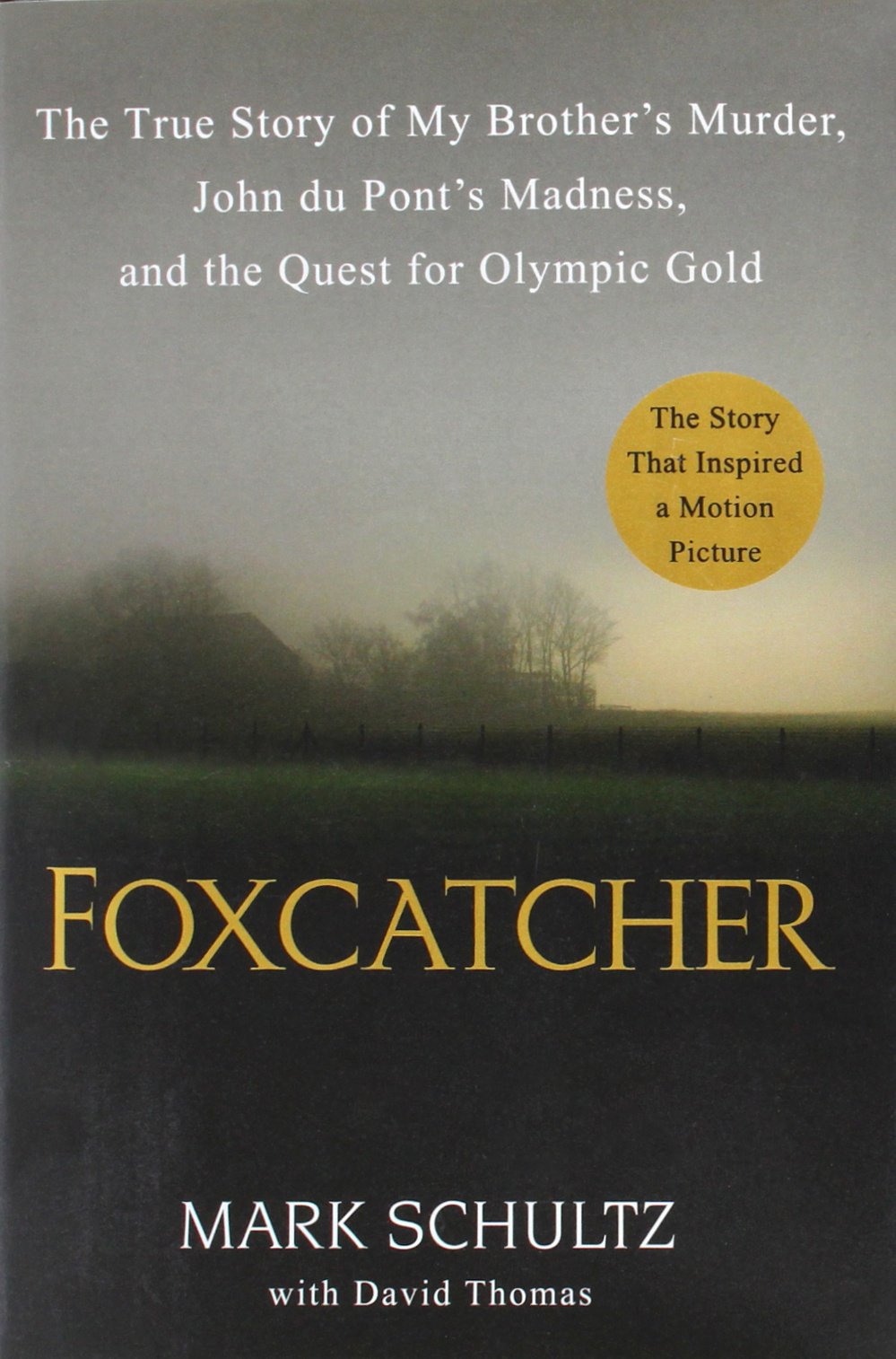 Foxcatcher: The True Story of My Brother's Murder, John du Pont's ...