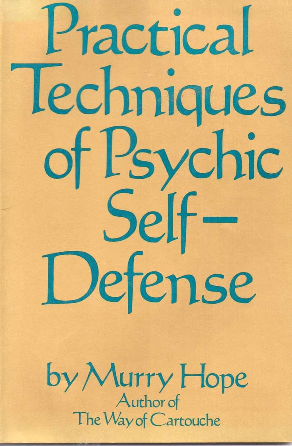 Practical Techniques of Psychic Self-Defense: Hope, Murry ...