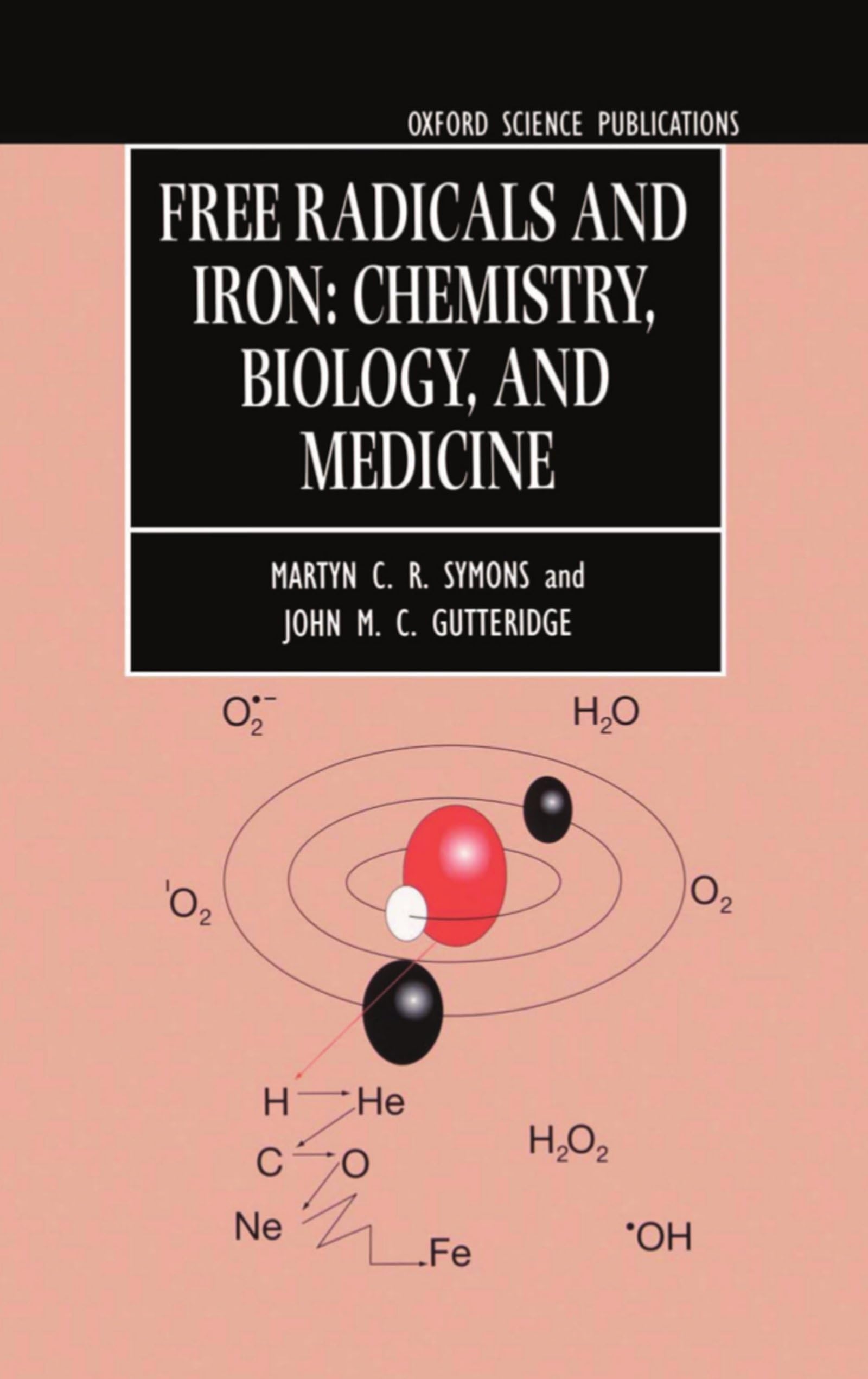 Free Radicals and Iron: Chemistry, Biology, and Medicine: 9780198558927 ...