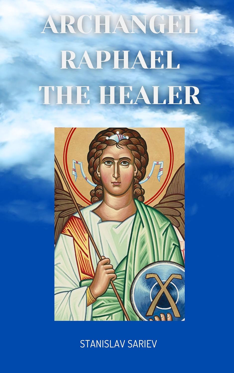 Archangel Raphael the healer eBook : Sariev , Stanislav : Amazon.in ...