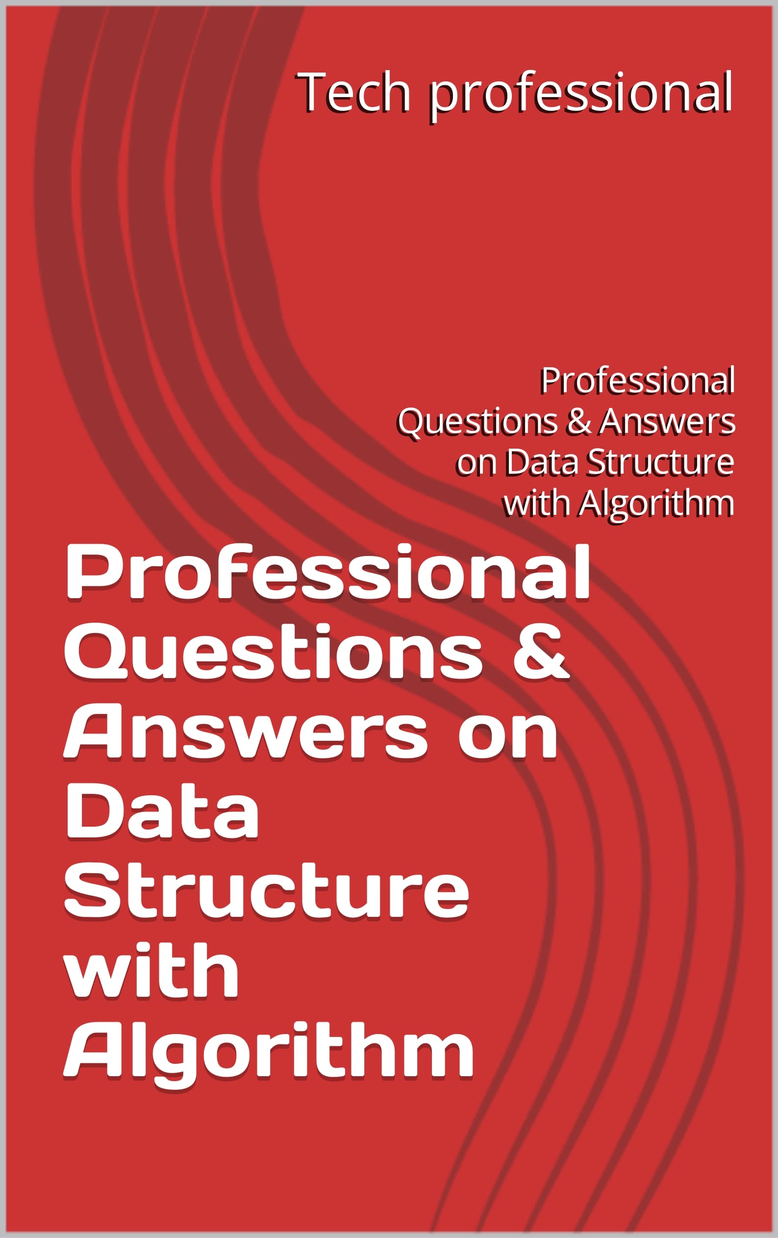 Buy Professional Questions And Answers On Data Structure With Algorithm Professional Questions