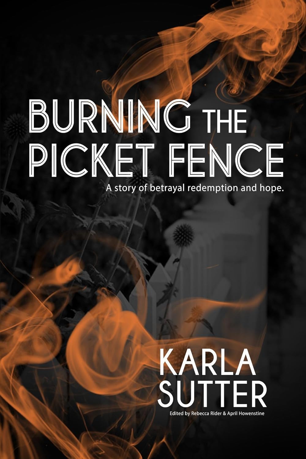 Amazon.com: Burning The Picket Fence eBook : Sutter, Karla: Kindle Store