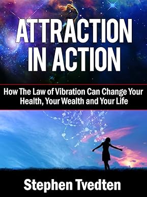 Attraction In Action: How The Law of Vibration Can Change Your Health ...