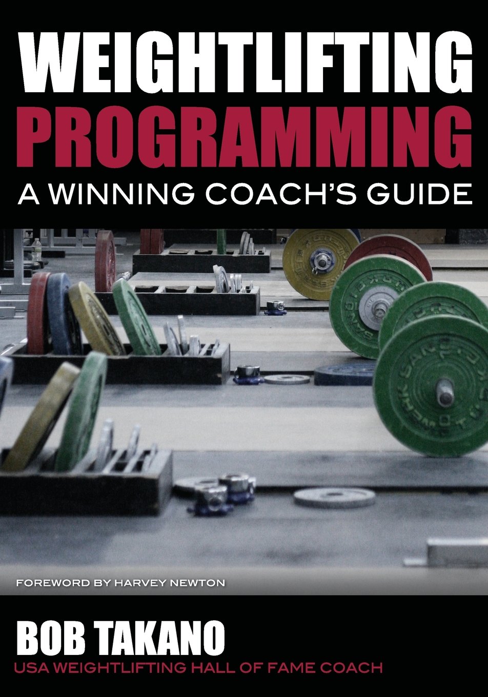 Weightlifting Programming: A Winning Coach's Guide: Takano, Bob 