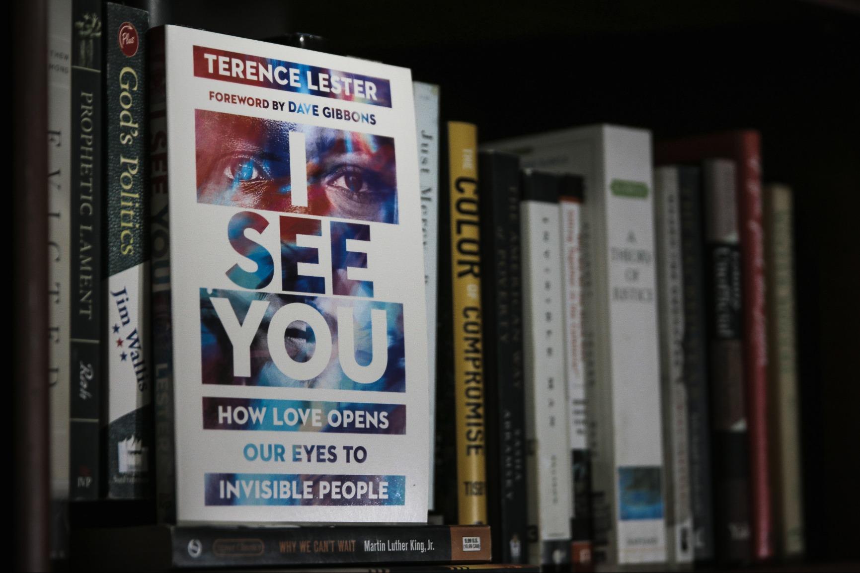I See You: How Love Opens Our Eyes to Invisible People: Lester, Terence ...