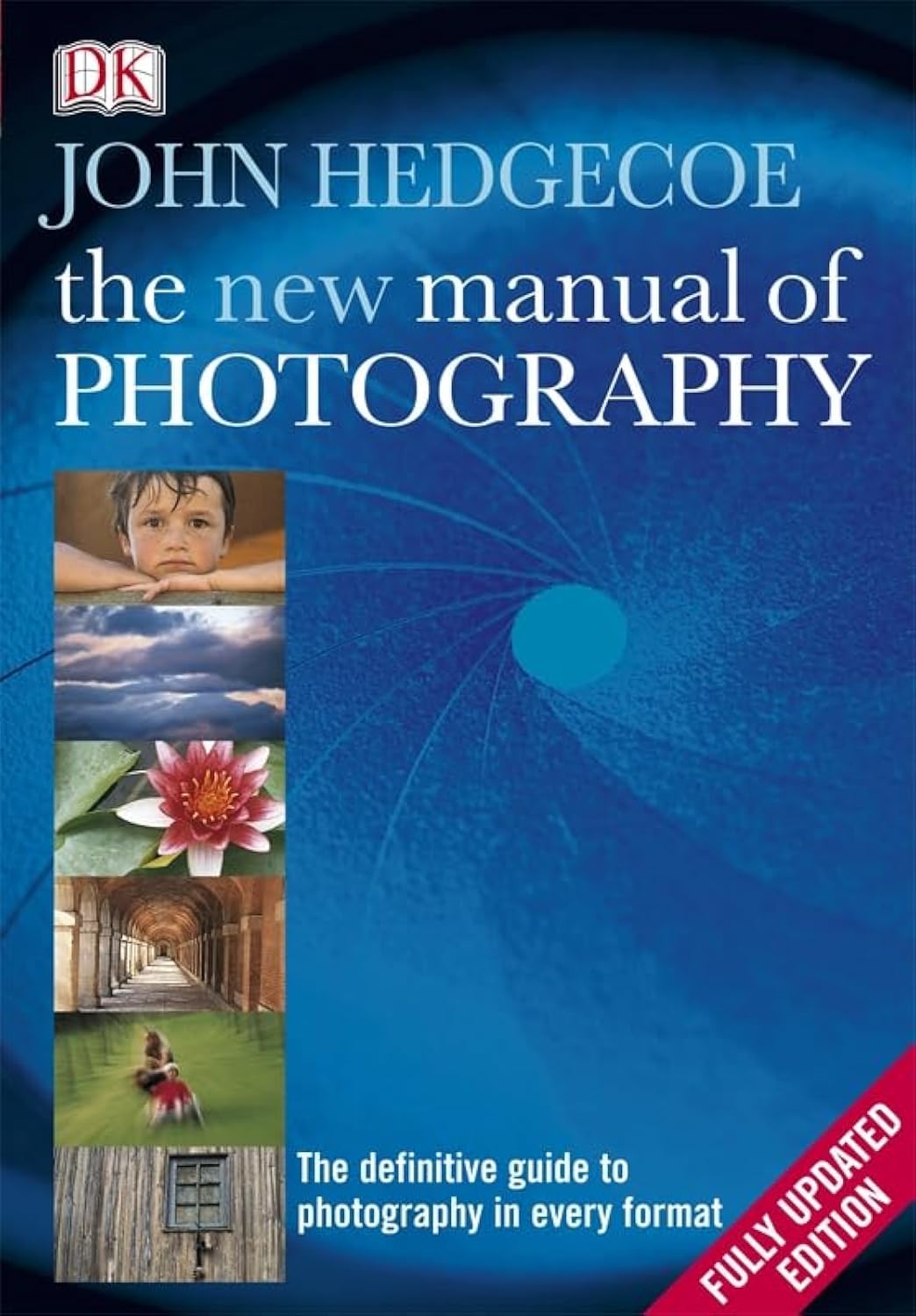 The New Manual of Photography: John Hedgecoe: 9781405334761: Amazon.com ...
