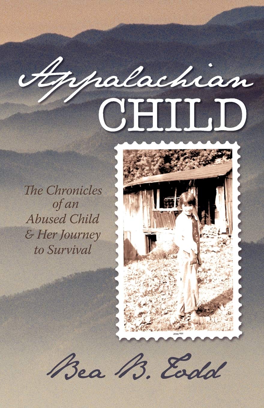 Appalachian Child: The Chronicles of an Abused Child and Her Journey to ...
