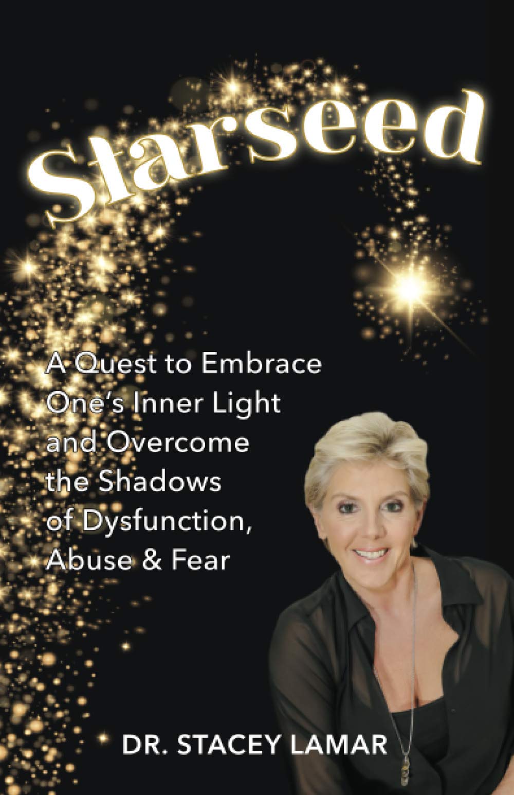 Starseed: A Quest to Embrace One’s Inner Light and Overcome the Shadows ...