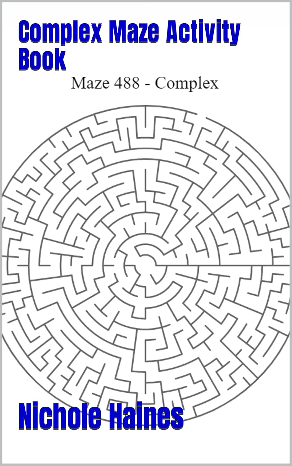 Complex Maze Activity Book : 500 Complex Mazes with Solutions eBook ...