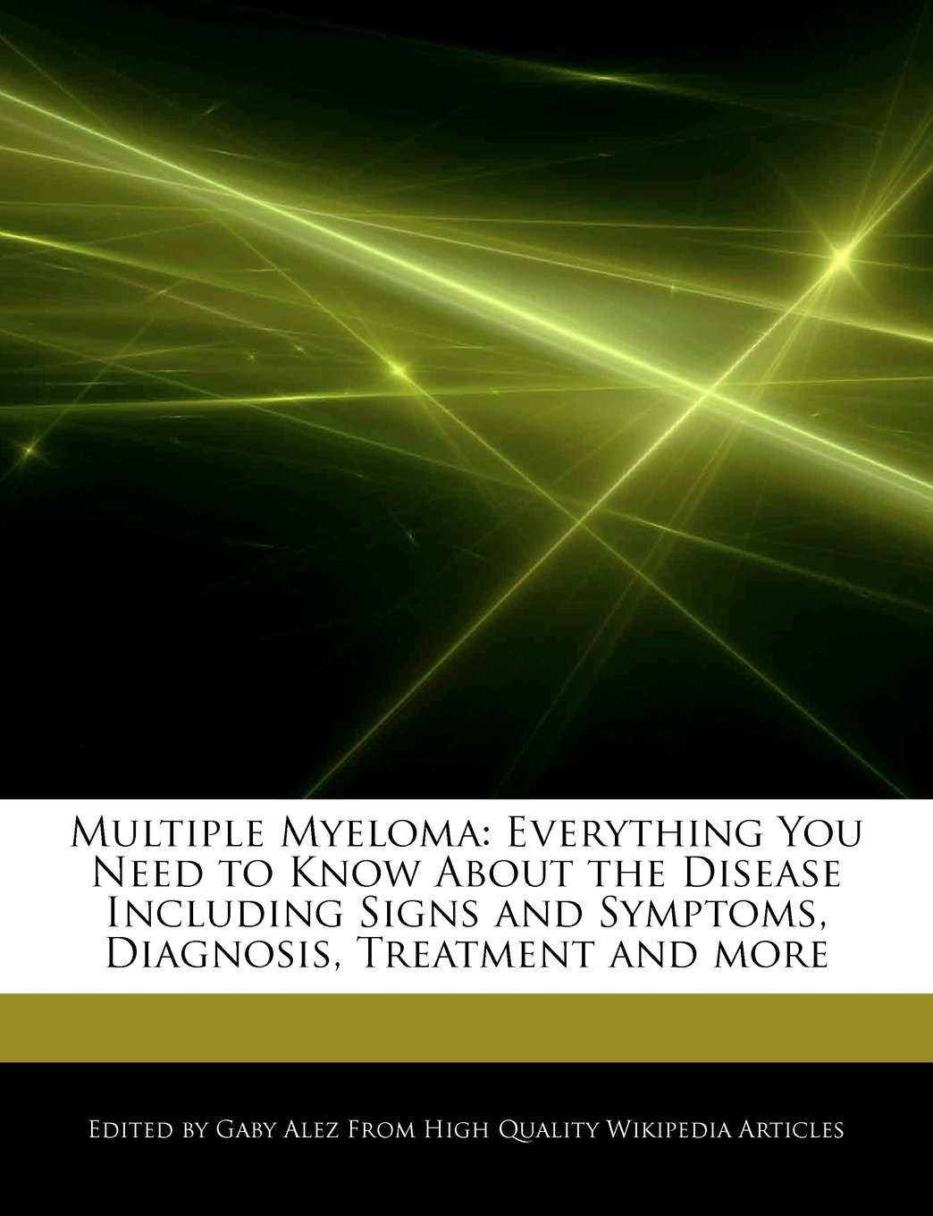 Buy Multiple Myeloma: Everything You Need to Know about the Disease ...