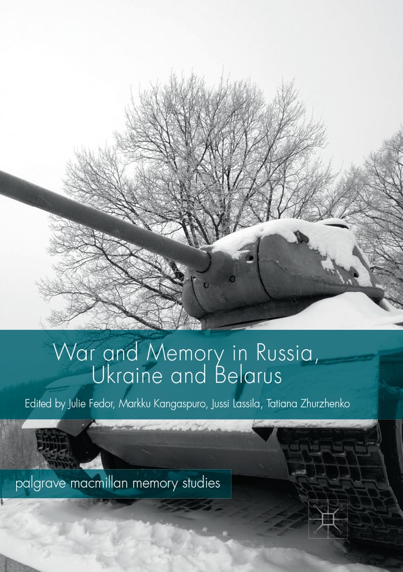 War and Memory in Russia, Ukraine and Belarus (Palgrave Macmillan ...