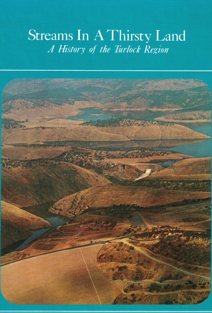 Streams in a Thirsty Land: A History of the Turlock Region: Helen Alma ...