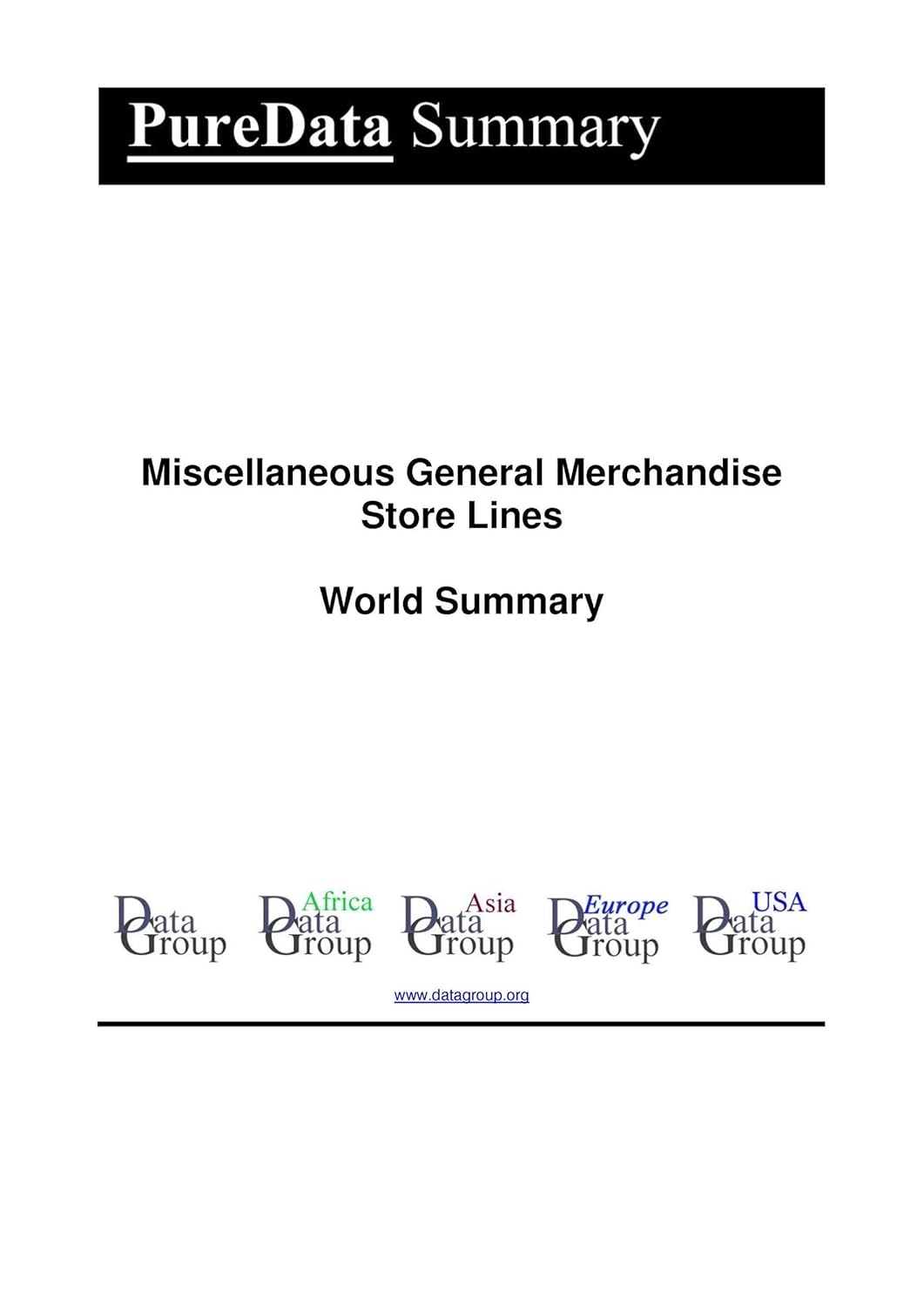 Miscellaneous General Merchandise Store Lines World Summary: Market ...