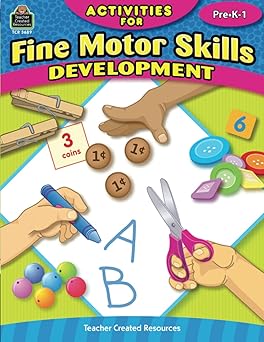 Activities for Fine Motor Skills Development Grades PreK-1: Teacher ...