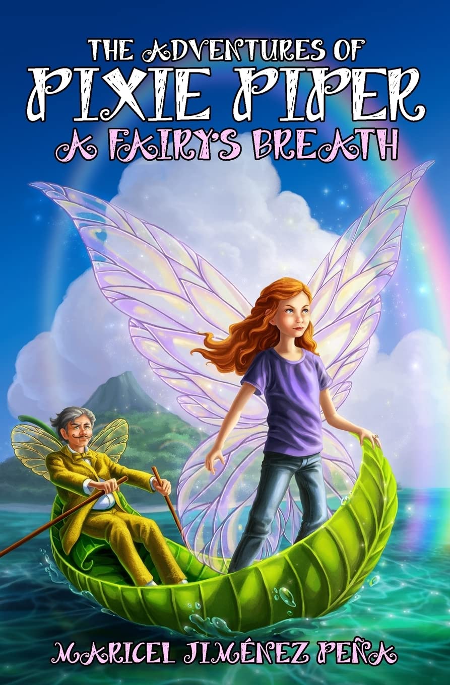 The Adventures of Pixie Piper: A Fairy's Breath: Jiménez Peña, Maricel ...