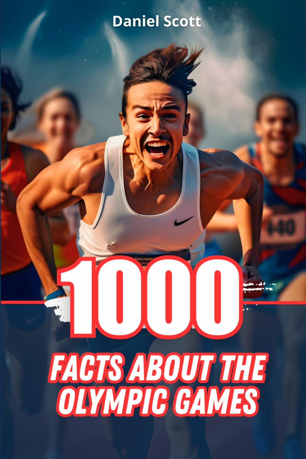 1000 Facts about the Olympic Games: Amazon.co.uk: Scott, Daniel ...