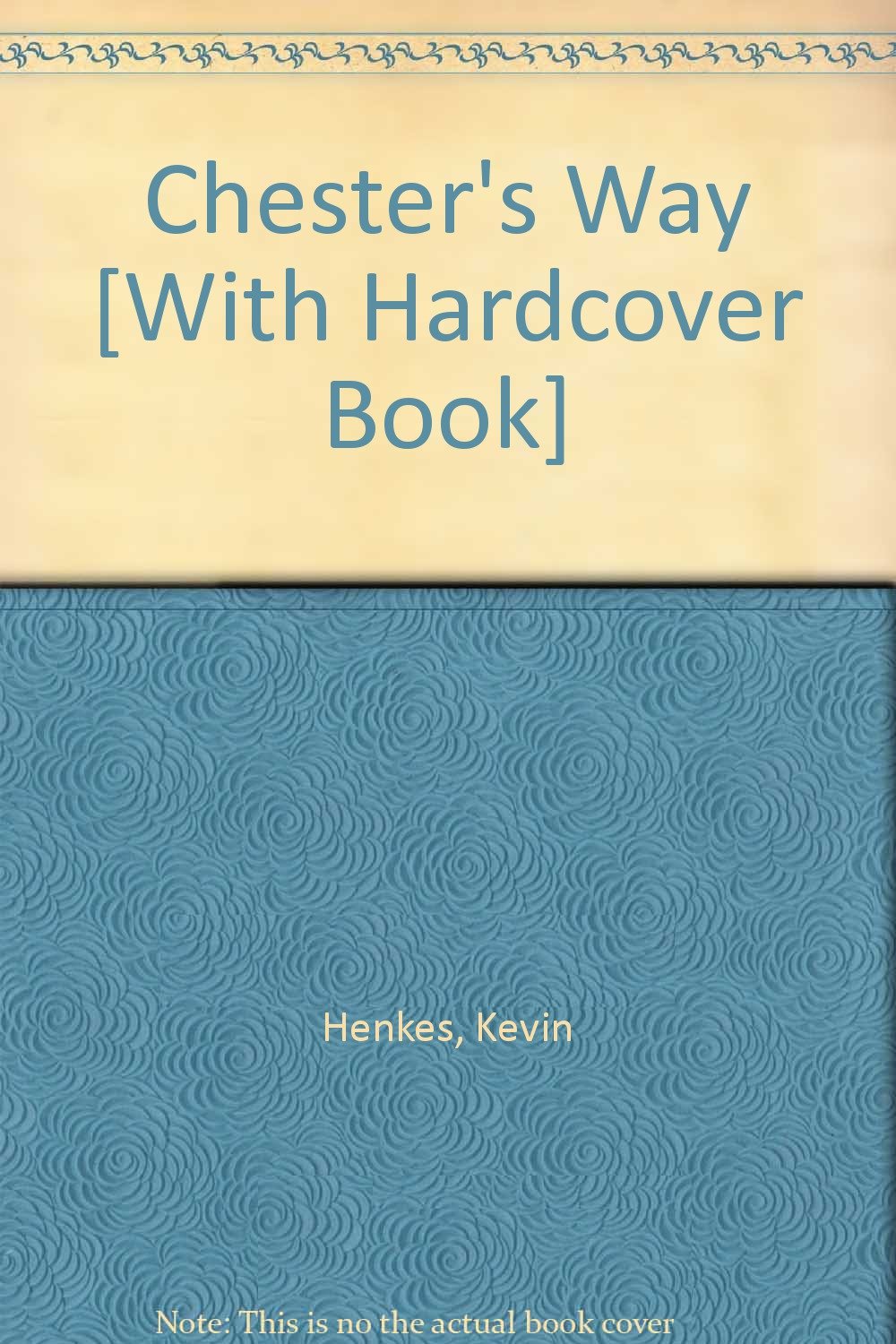 Chester's Way: Henkes, Kevin: 9781591129684: Amazon.com: Books