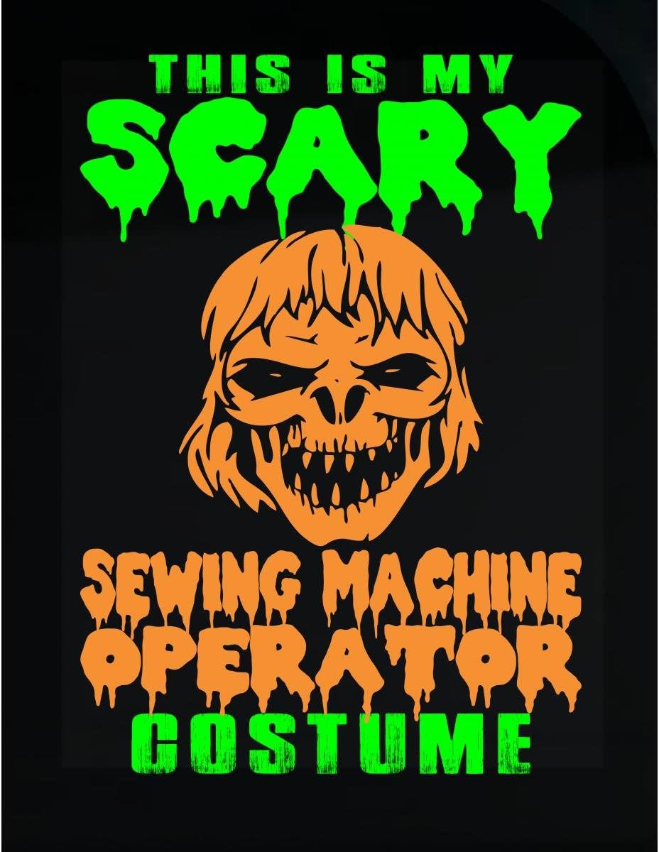 Amazon.com: This Is My Scary Sewing Machine Operator Costume Halloween ...