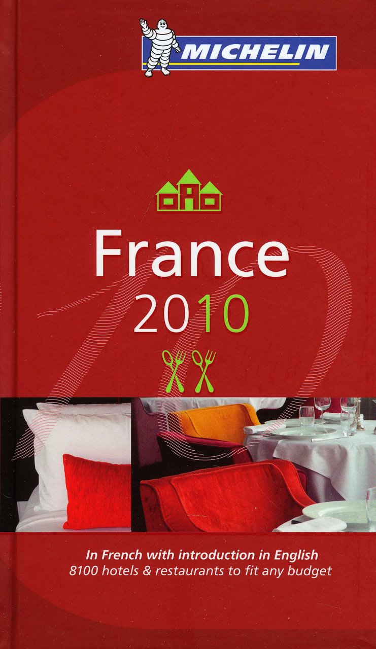 Michelin Guide France 2010 (French): Hotels & Restaurants (Michelin ...