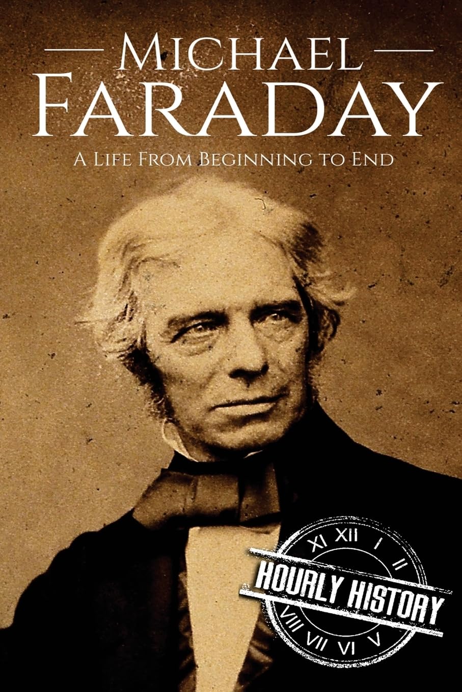 Michael Faraday: A Life From Beginning to End (Biographies of Inventors ...