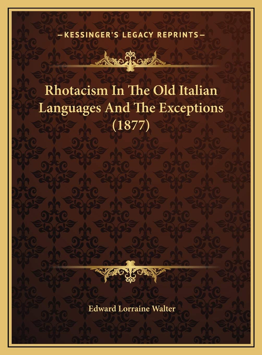Rhotacism In The Old Italian Languages And The Exceptions (1877 ...