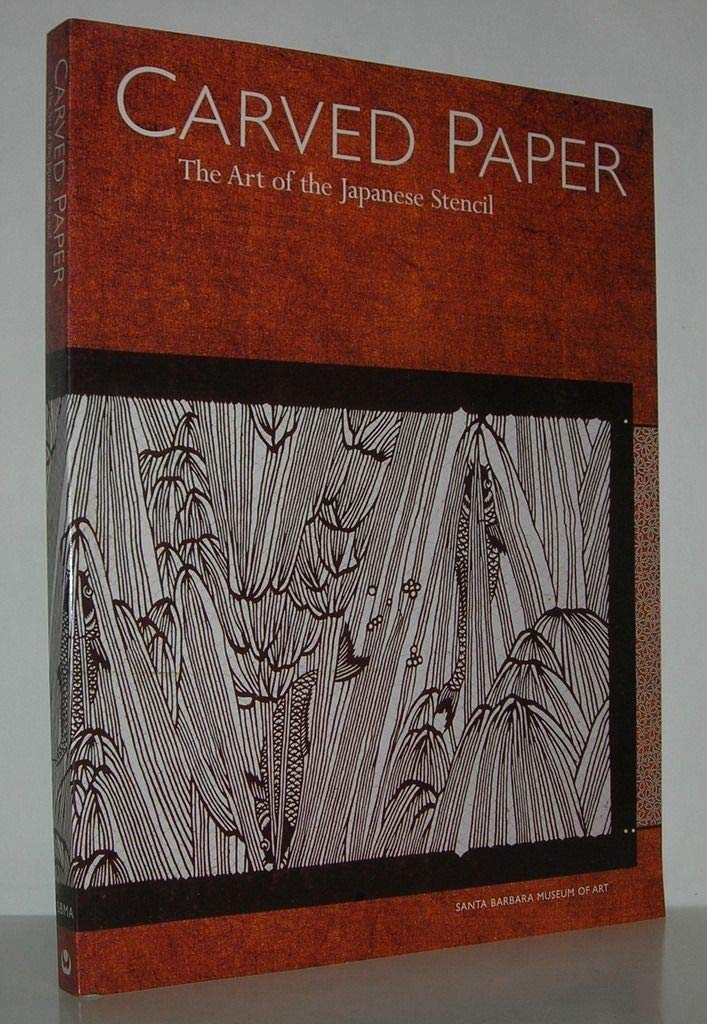 Carved Paper: The Art of the Japanese Stencil: Susanna Campbell Kuo ...