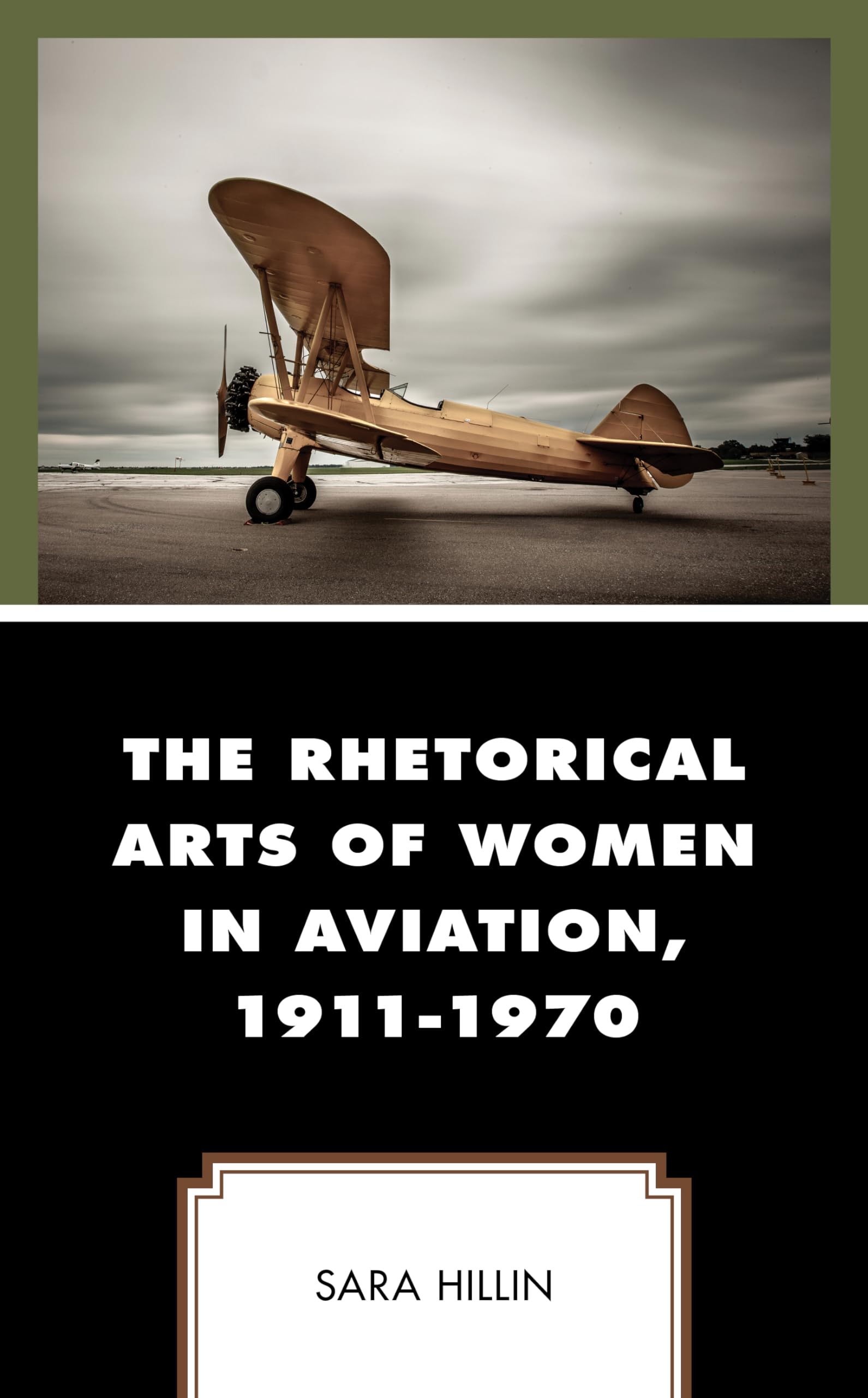 The Rhetorical Arts of Women in Aviation, 1911-1970 (Communicating ...