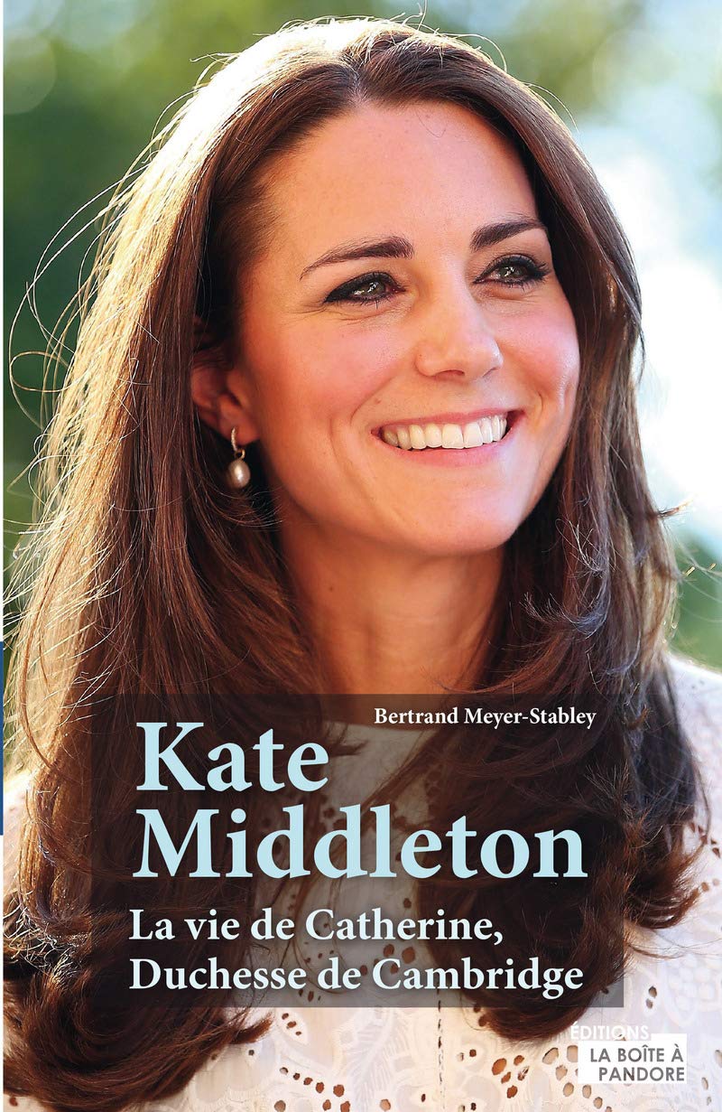 Kate Middleton : La vie de Catherine, duchesse de Cambridge: Meyer ...