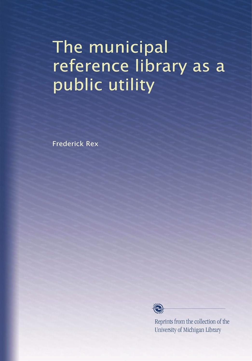 The municipal reference library as a public utility : Amazon.in: Books