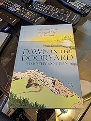 Dawn in the Dooryard: Reflections from the Jagged Edge of America ...