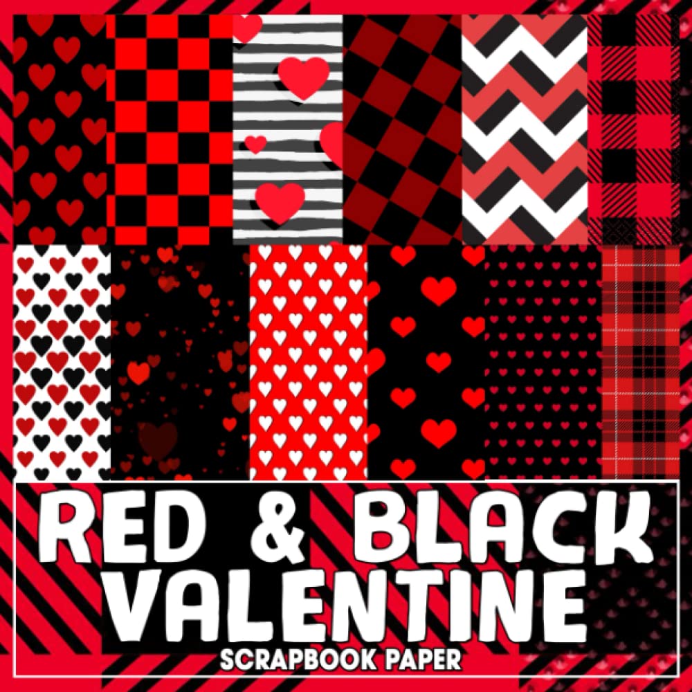Red & Black Valentine Scrapbook Paper: 20+ Double-Sided Sheets | Craft ...