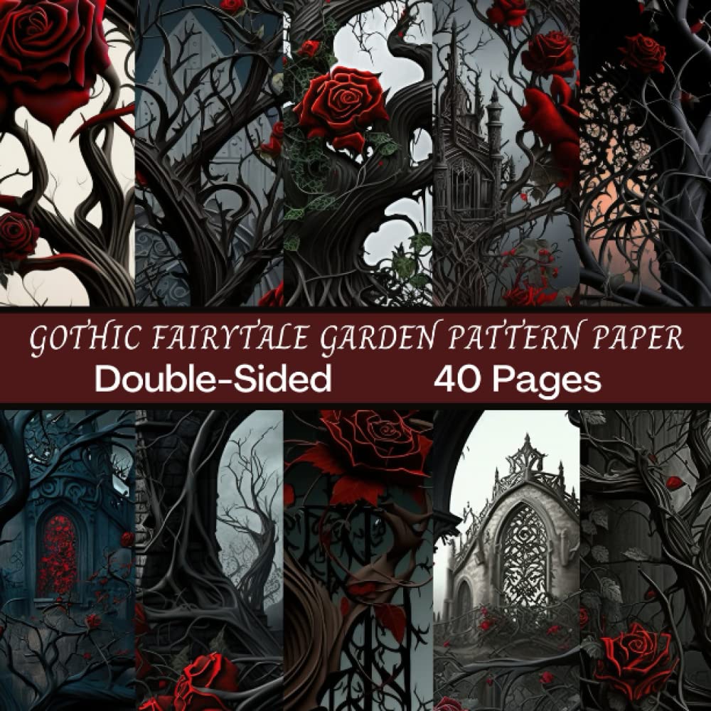 Gothic Fairytale Garden Scrapbook Paper 20 Sheets 40 Pages: Gothic ...