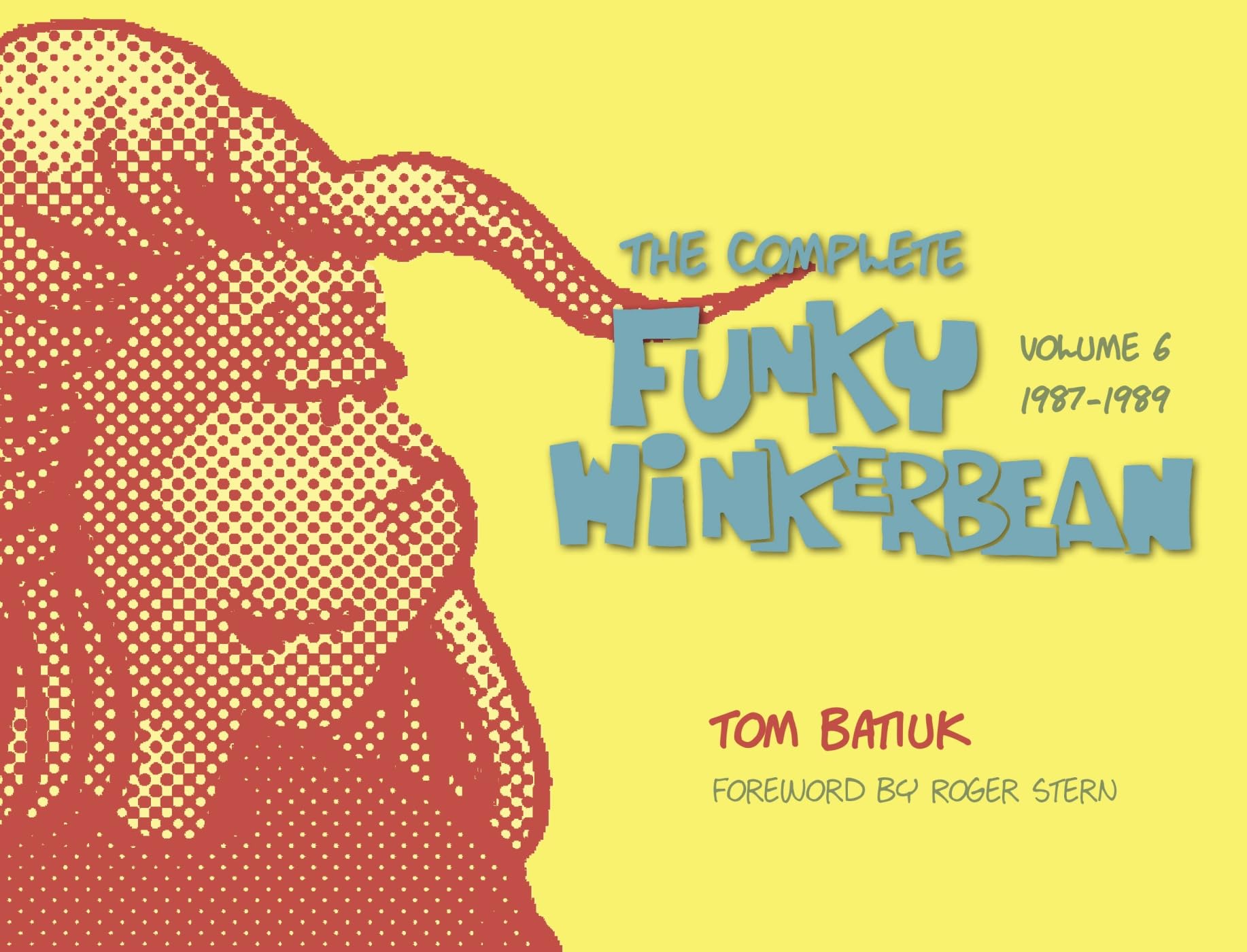 The Complete Funky Winkerbean, Volume 6, 1987-1989: Batiuk, Tom, Stern ...