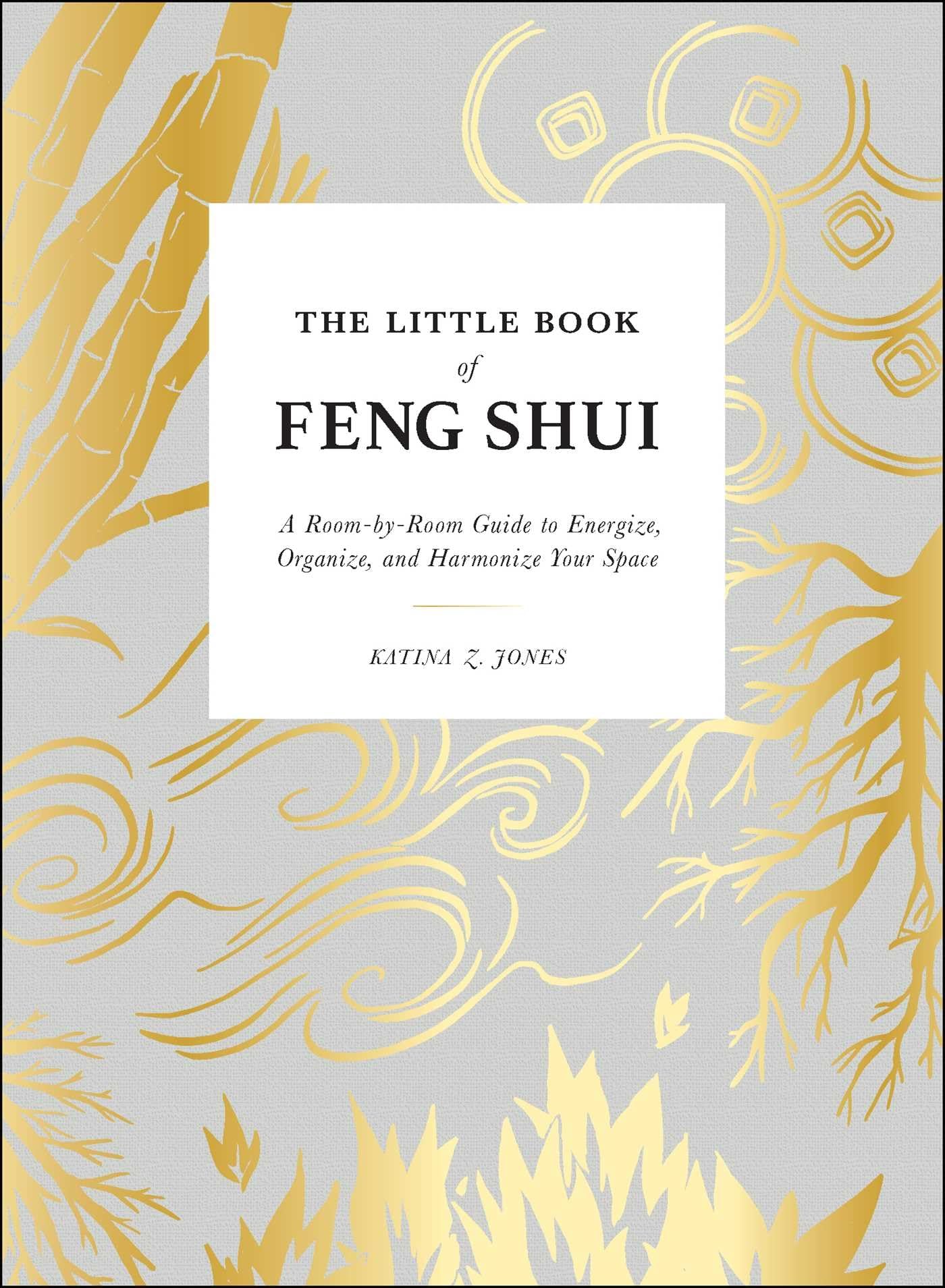 The Little Book of Feng Shui: A Room-by-Room Guide to Energize ...