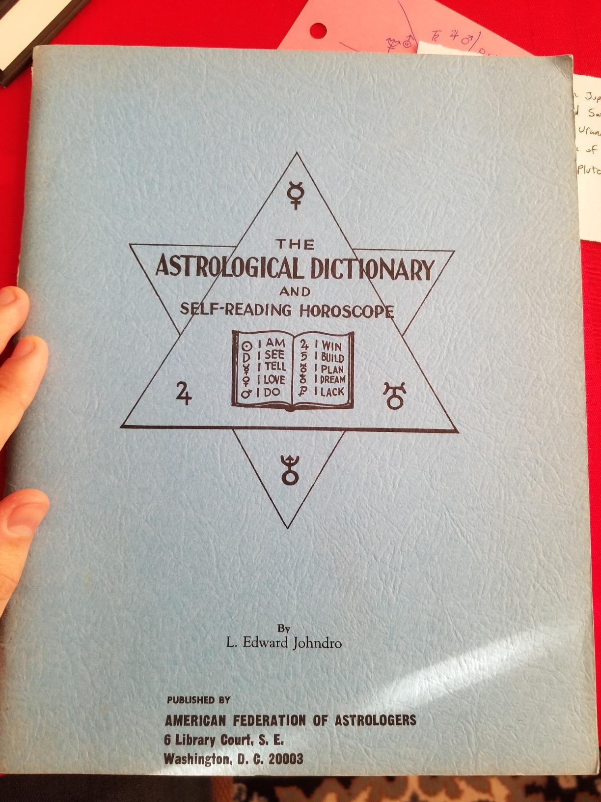 The astrological dictionary and self-reading horoscope: Johndro, Lorne ...