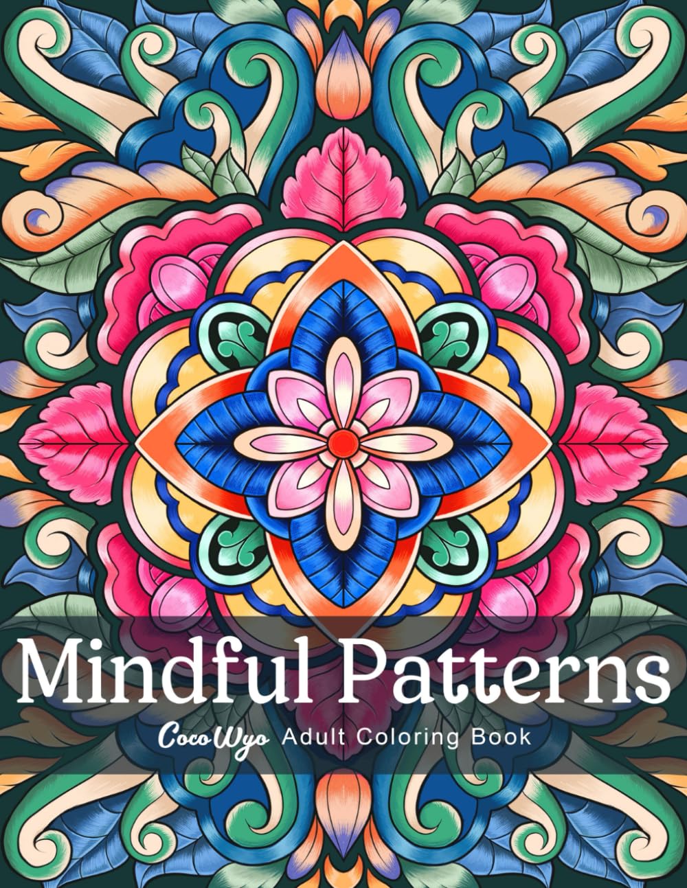 Mindful Patterns: Adult Coloring Book with Easy and Relieving Mandala Style Pattern For Stress ...