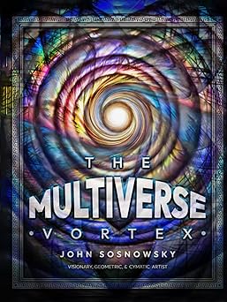 The Multiverse Vortex: Sosnowsky, John: 9798883378781: Amazon.com: Books