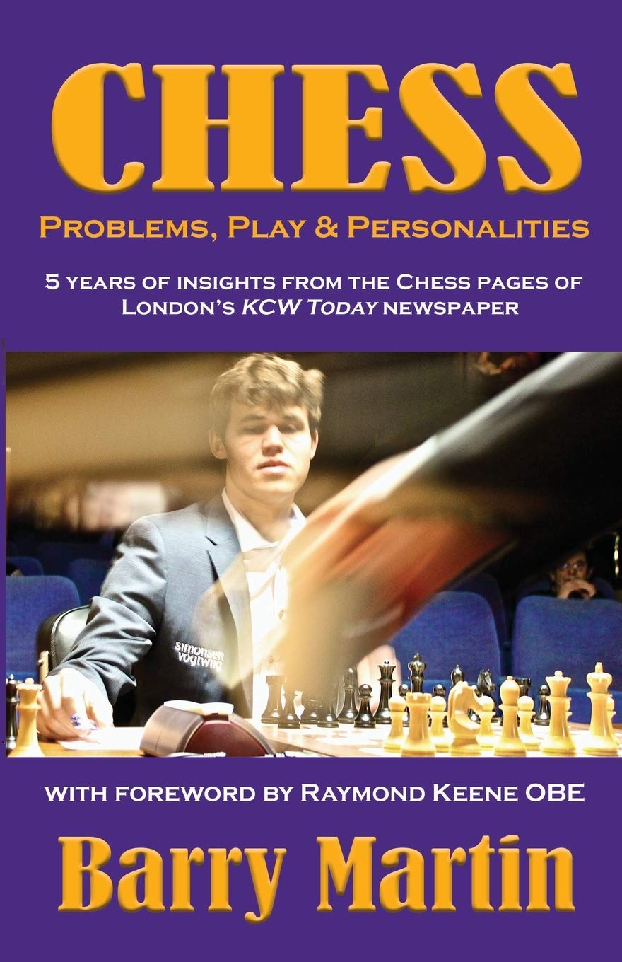 Chess: Problems, Play & Personalities: Martin, Barry: 9781912635504 ...