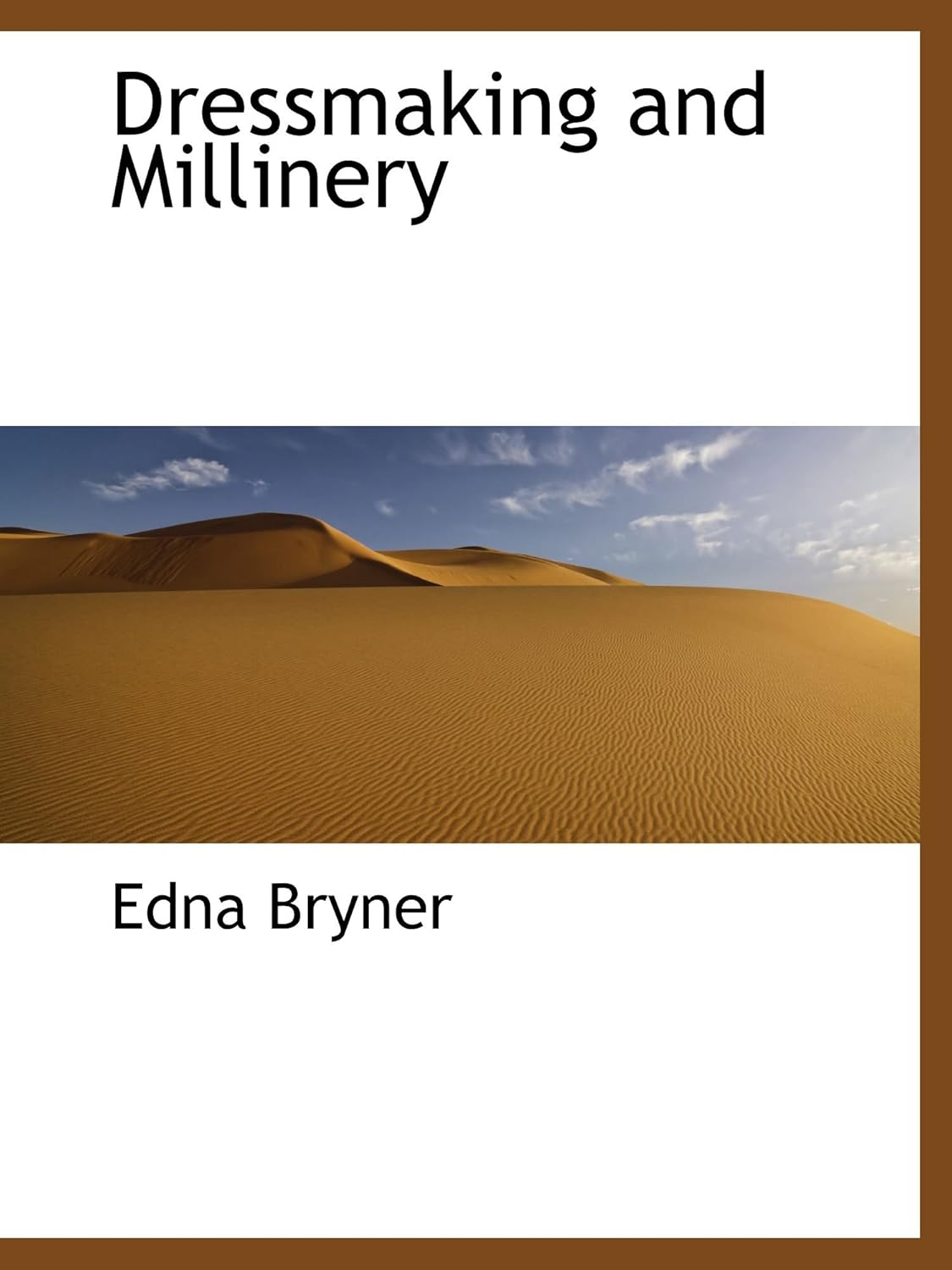 Amazon.com: Dressmaking and Millinery: 9780559784446: Bryner, Edna: Books