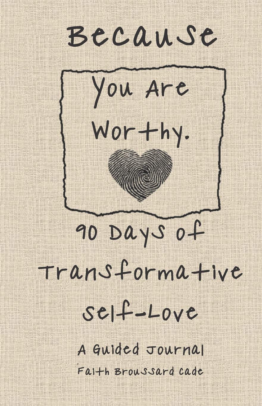 Amazon.com: Because You Are Worthy: 90 Days of Transformative Self Love ...