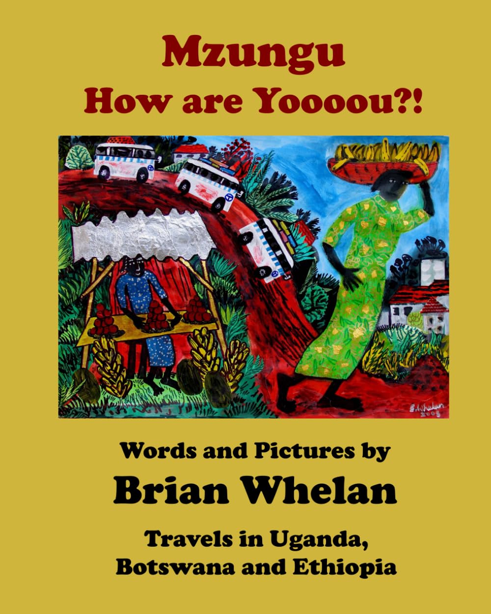 Mzungu How are Yoooou?!: Whelan, Brian: 9798797012016: Amazon.com: Books