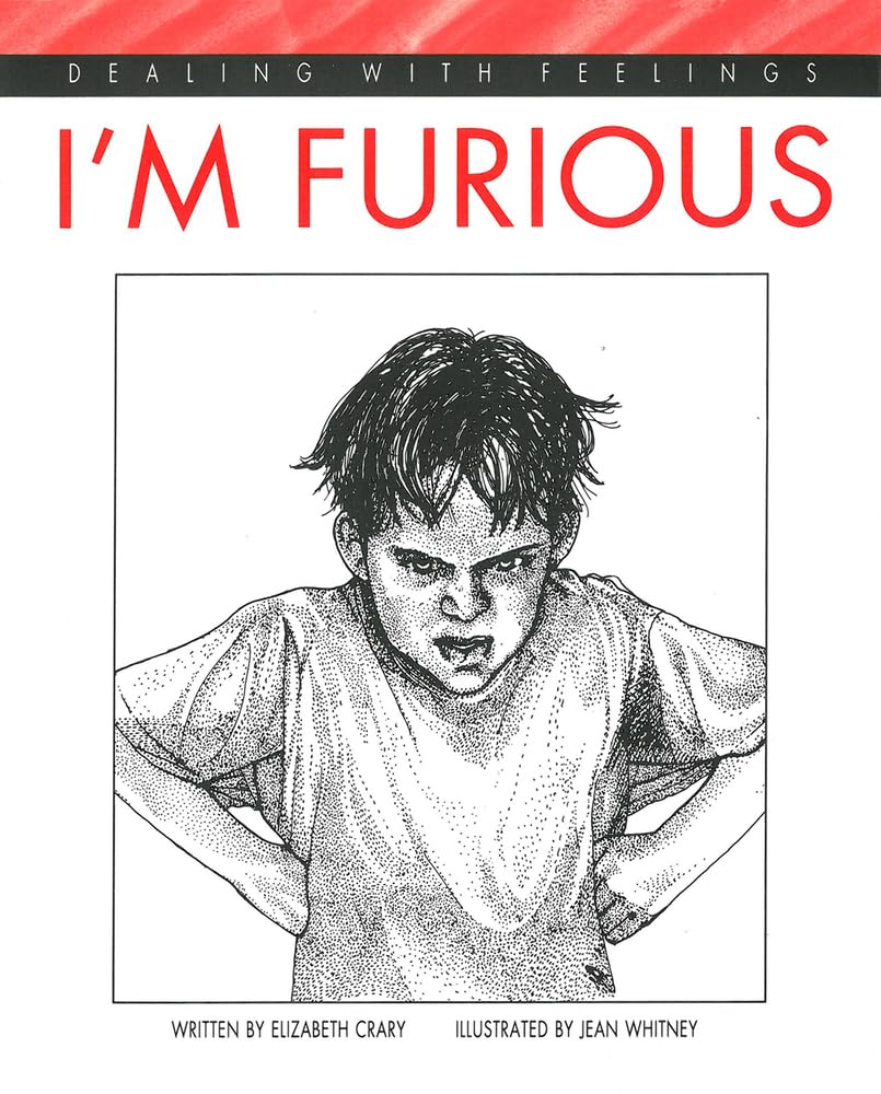 I'm Furious (Dealing with Feelings): Crary, Elizabeth, Whitney, Jean ...
