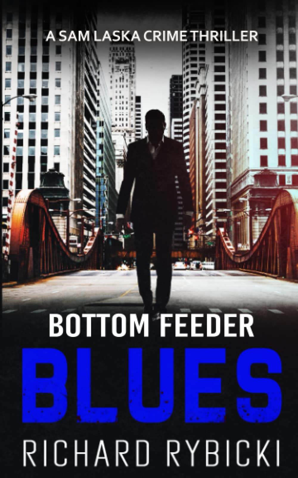 Bottom Feeder Blues: A Sam Laska Crime Thriller (The Sam Laska Crime ...