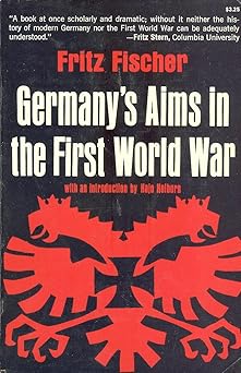 Germany`s Aims in the First World War: Amazon.co.uk: Fritz Fischer ...