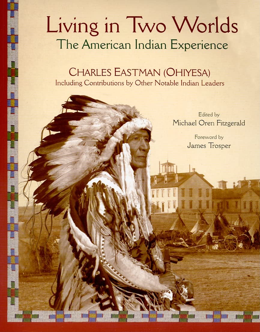 Living in Two Worlds: The American Indian Experience (American Indian ...
