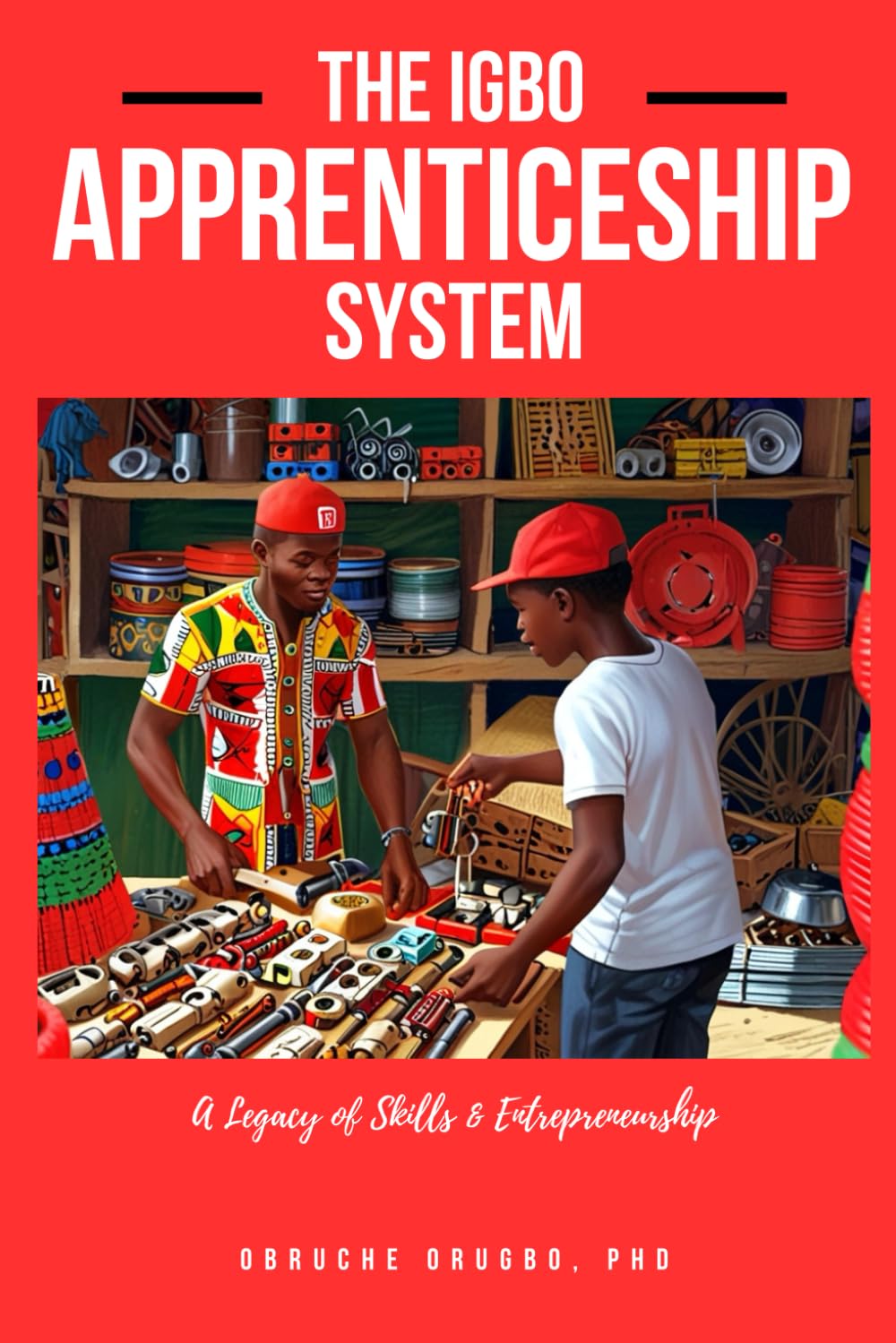 Buy The Igbo Apprenticeship System: A Legacy of Skills and Entrepreneurship Online at ...