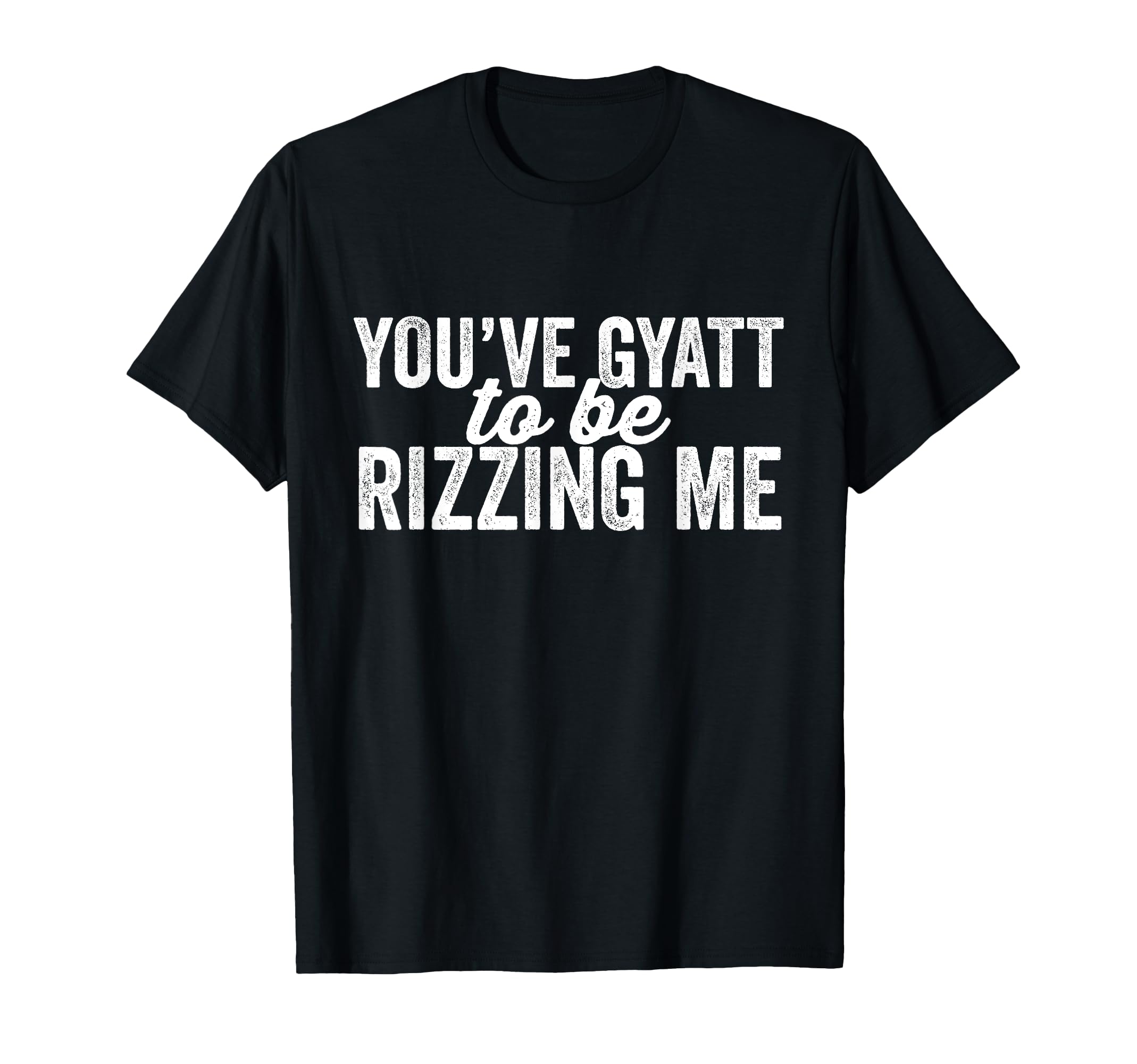Amazon.com: Italian Meme You've Gyat To Be Rizzing Me Retro T-Shirt ...